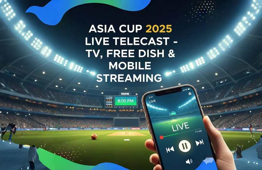 Asia Cup 2025 Live Telecast: TV Channels & mobile streaming